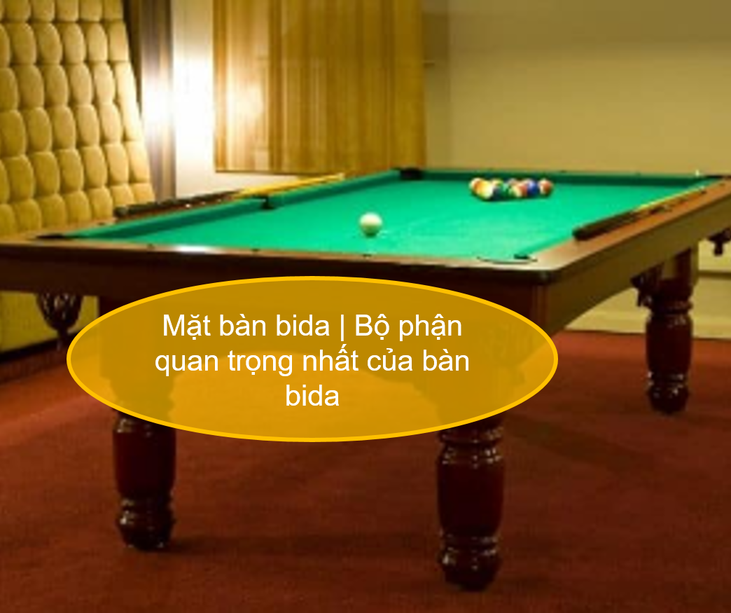 Bida Thịnh Kent - Bàn Bida Cao Cấp Uy Tín Nhất Việt Nam